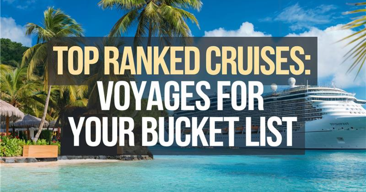 Top Ranked Cruises: Voyages for Your Bucket List | TravelPerks